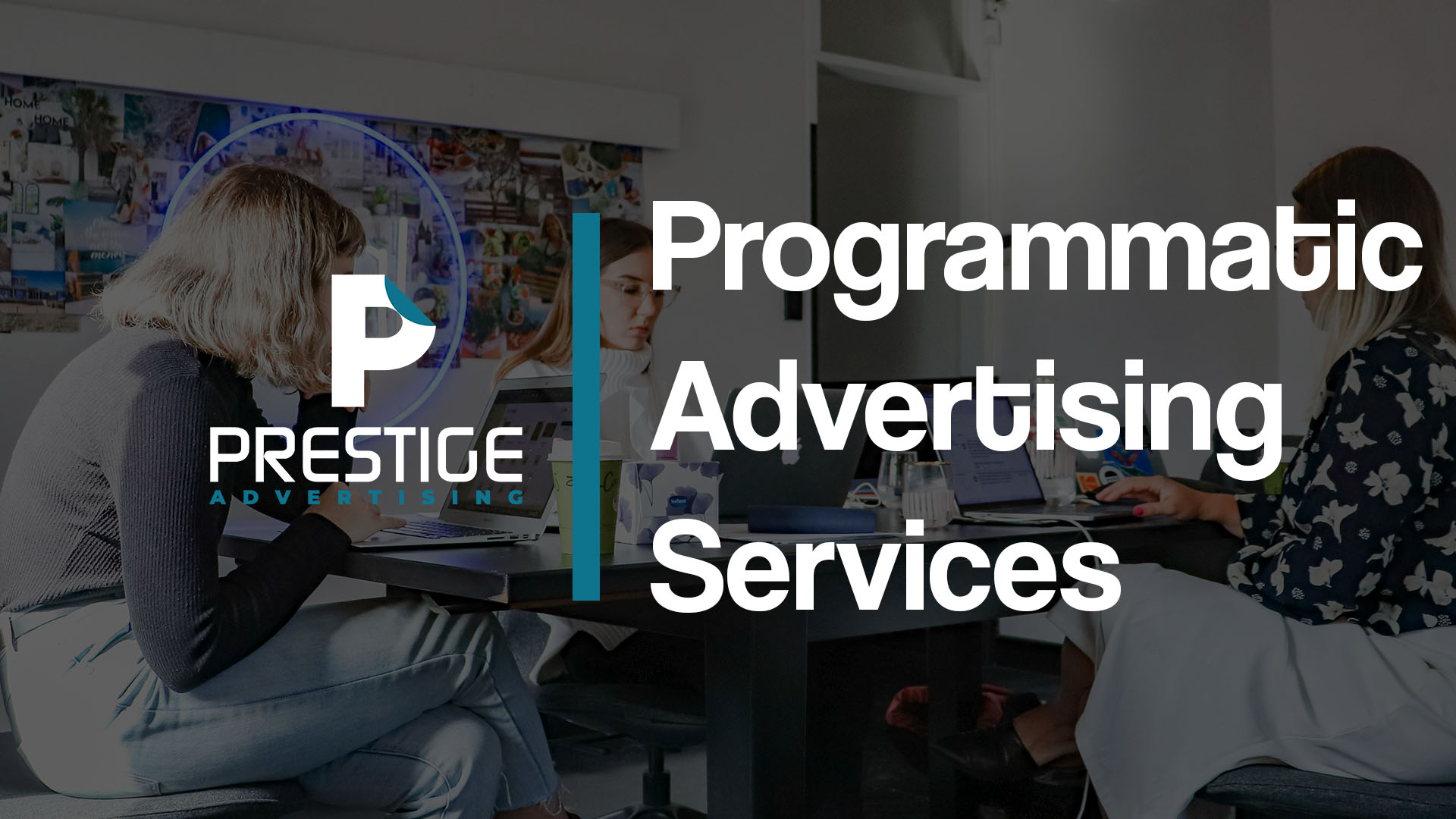 Programmatic Advertising Services - Prestige Advertising