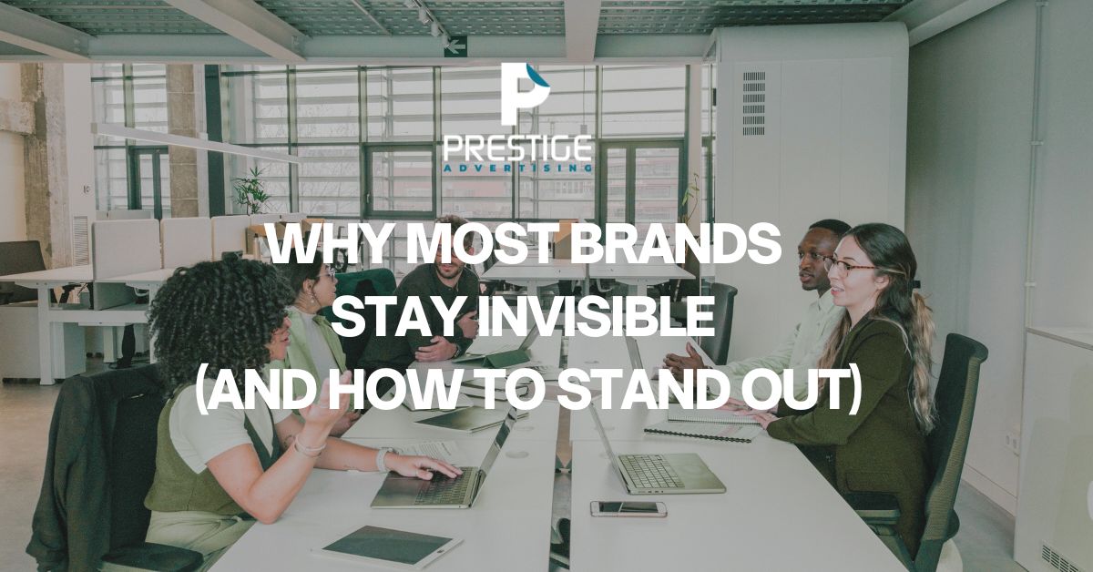 Why Most Brands Stay Invisible (And How to Stand Out)
