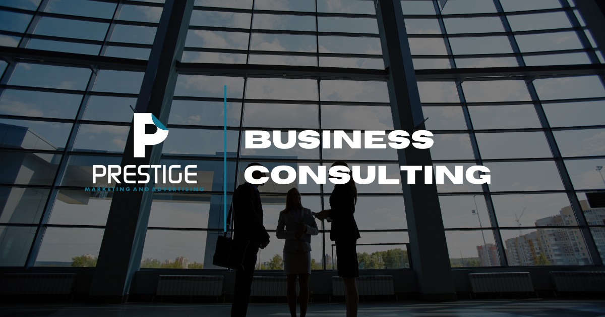 Business Consulting - Prestige Advertising